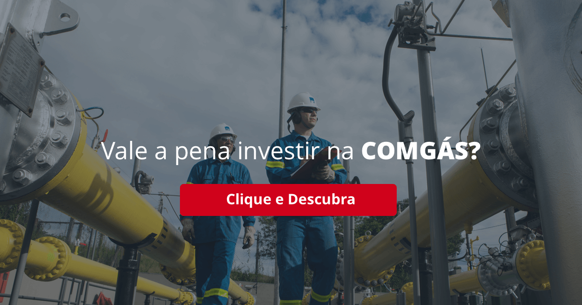 Descubra se vale a pena investir na Comgás [CGAS3/CGAS5]